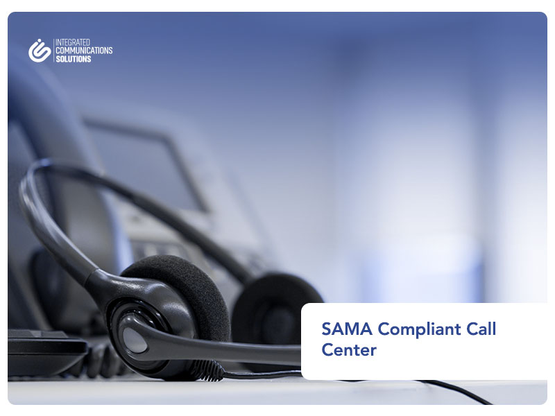 SAMA Compliant Call Center for Financial Businesses in Ksa